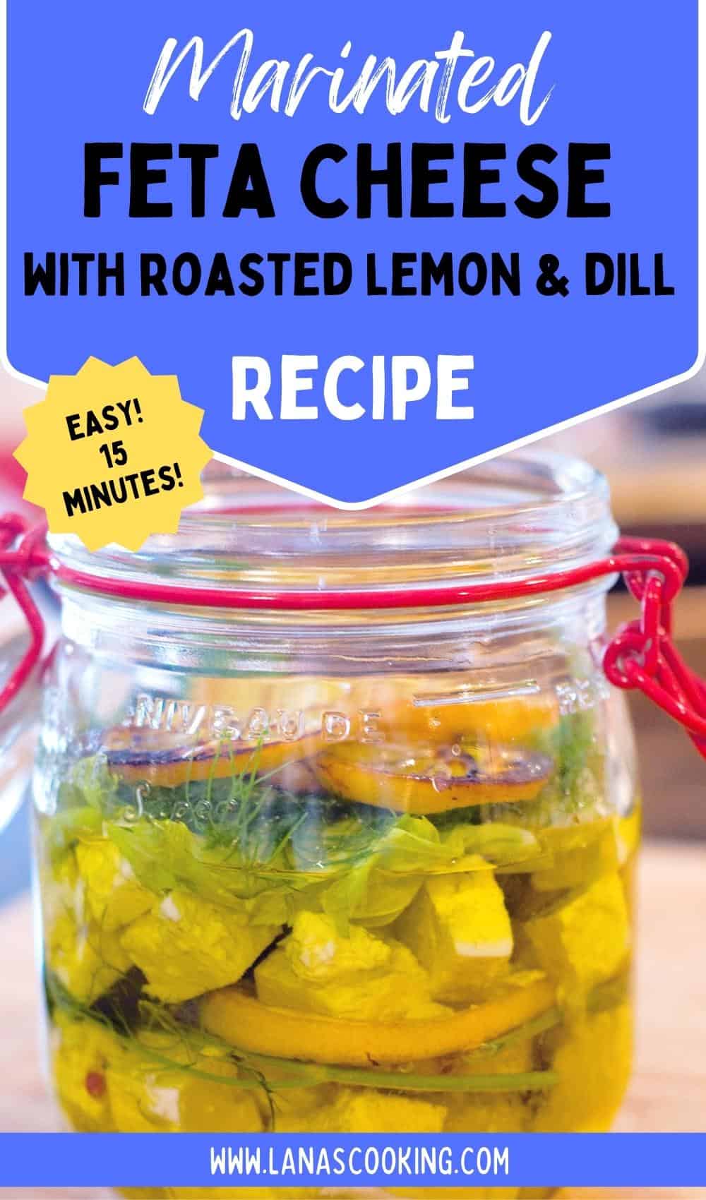Marinated Feta with Roasted Lemon and Dill Recipe - Lana’s Cooking