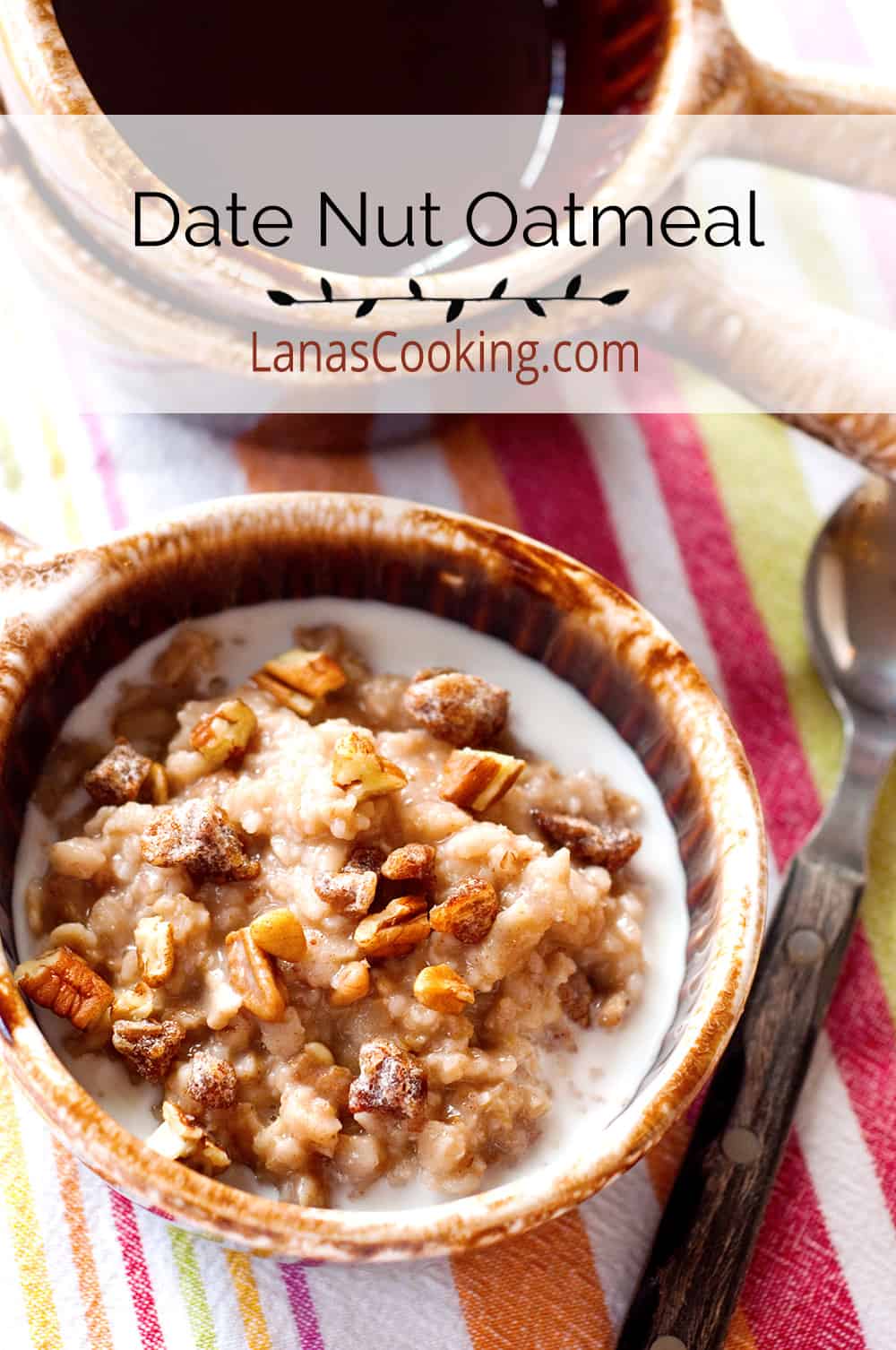 Date Nut Oatmeal Recipe - Lana's Cooking