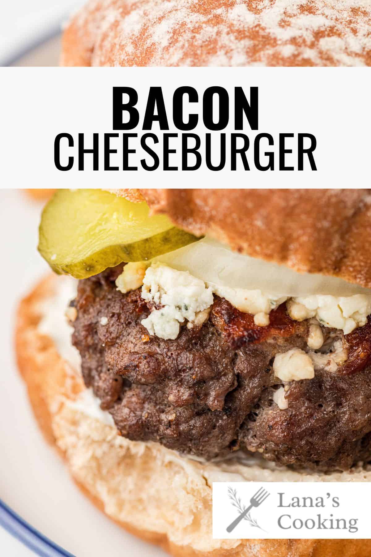 Bacon Cheeseburger Recipe - Lana’s Cooking