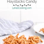Easy Vintage Haystacks Candy Recipe - Lana's Cooking