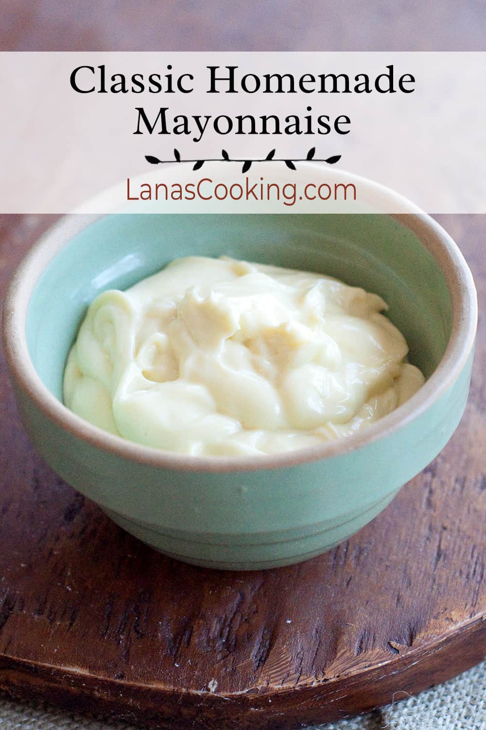 Classic Homemade Mayonnaise Recipe - Lana's Cooking