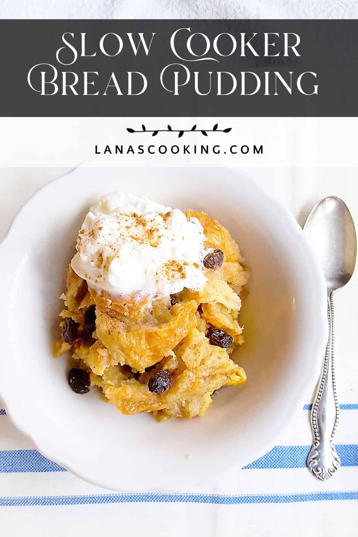 Slow Cooker Bread Pudding Recipe - Lana's Cooking