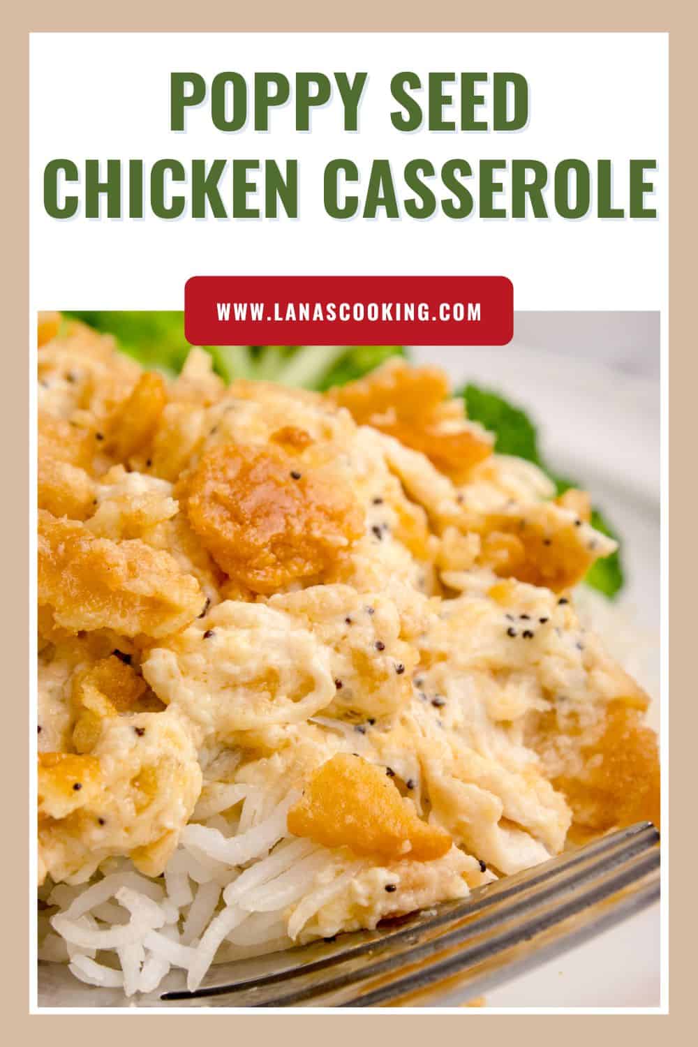 Easy Poppy Seed Chicken Casserole - Lana's Cooking