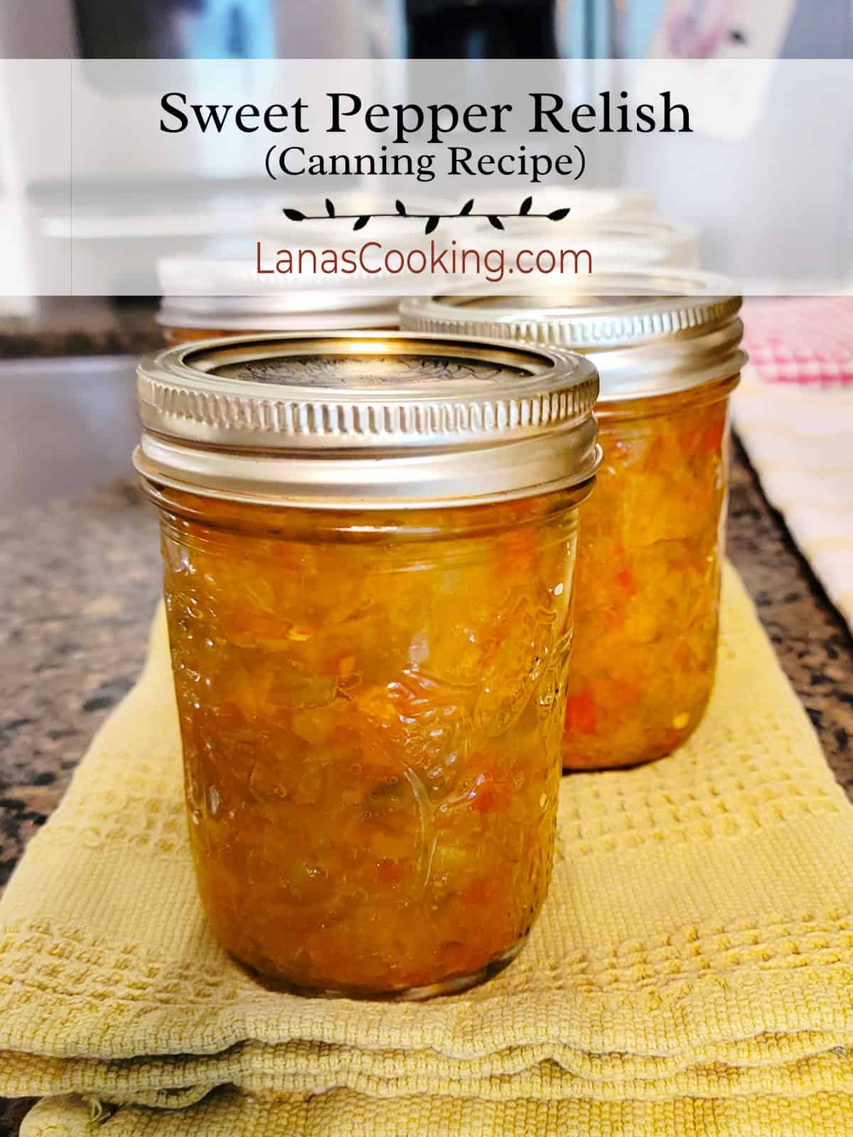 Homemade Sweet Pepper Relish Canning Recipe - Lana's Cooking